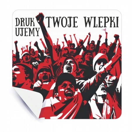 Wlepka Vlepki Wlepki Wlepy Naklejki Kibicowskie samoprzylepne uliczne druk