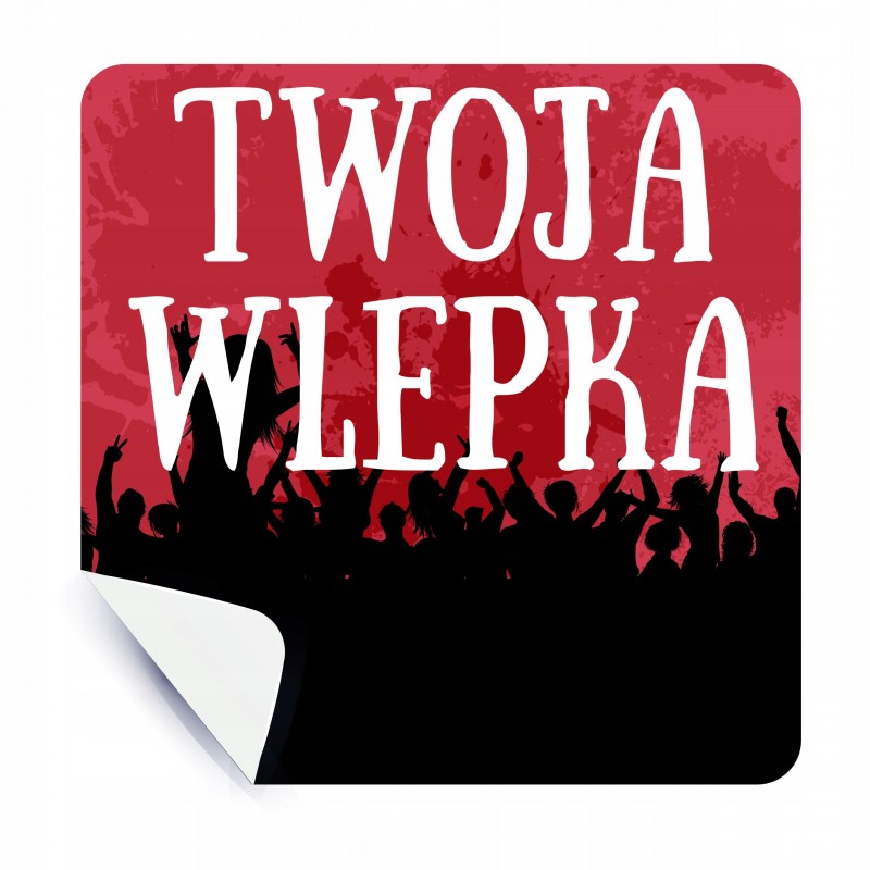 Wlepka Vlepki Wlepki Wlepy Naklejki Kibicowskie samoprzylepne uliczne druk